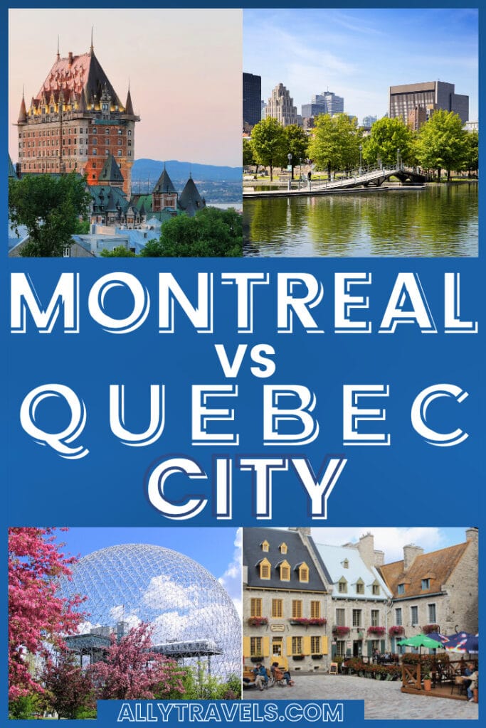 Montreal Vs Quebec City Which City Should You Pick 