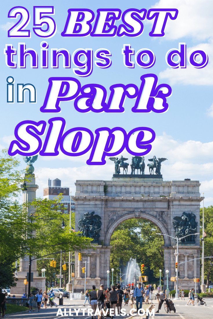 25 Best Things to Do in Park Slope: Ideas From a Local