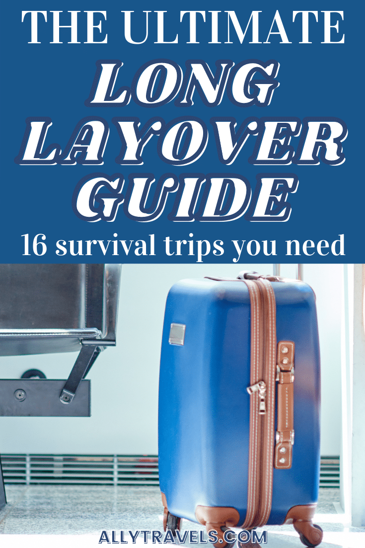 The Ultimate Long Layover Guide: 16 Essential Survival Tips