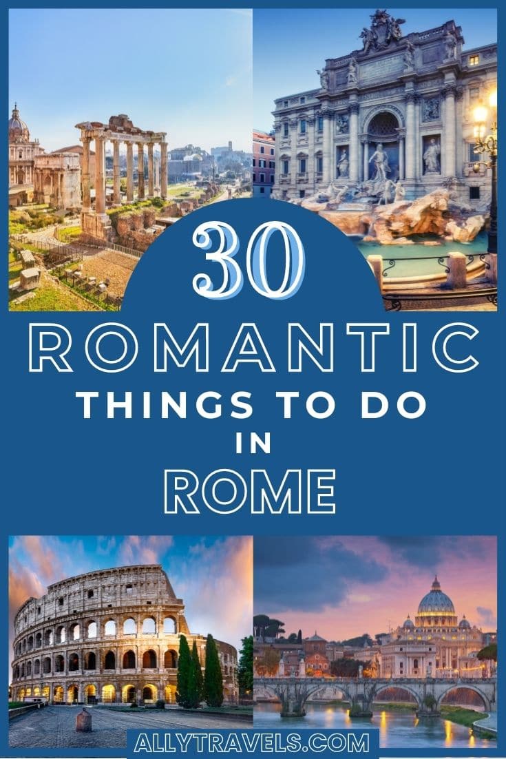 30 Romantic Things to Do in Rome: Get Ready to Fall in Love