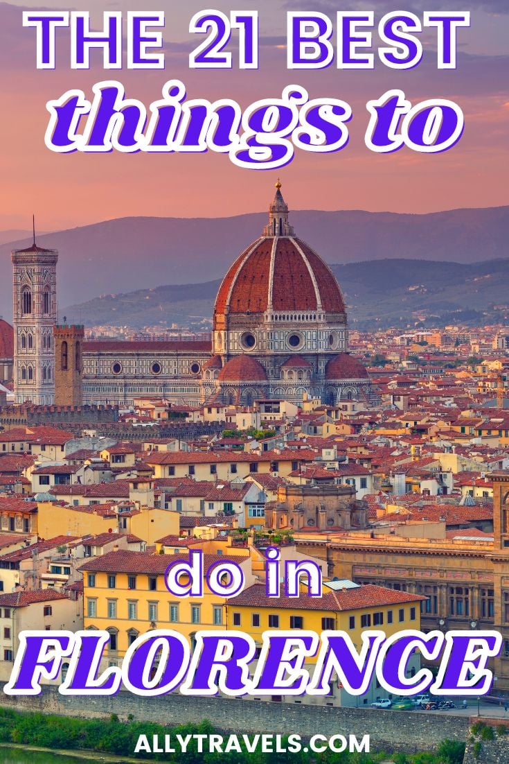 21 Best Things to Do in Florence: Ideas for Everyone!